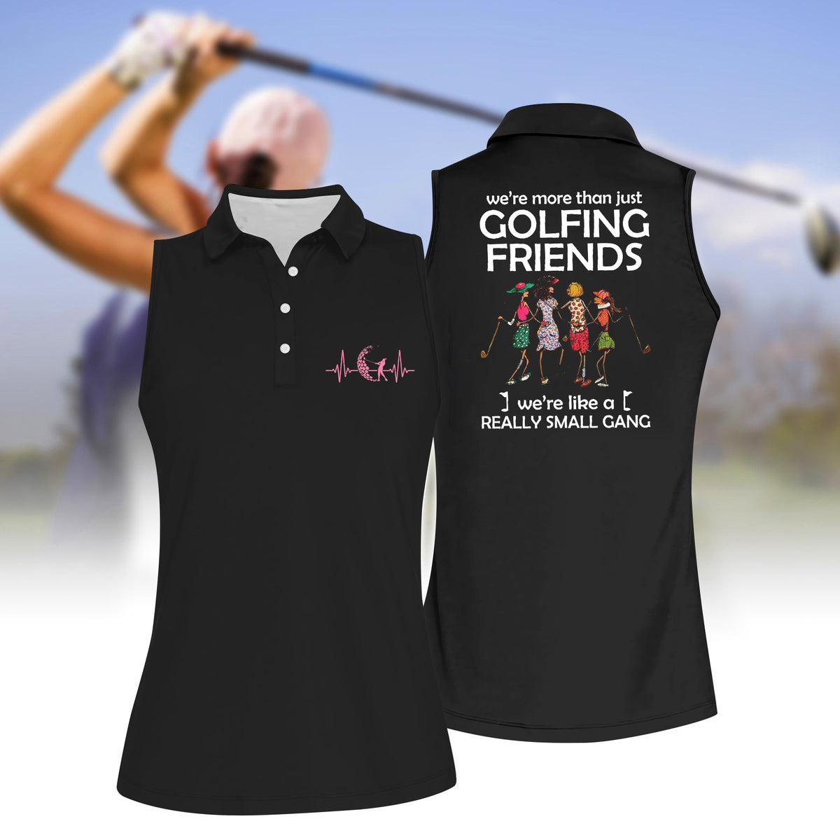 We'Re More Than Just Golf Friends We Are Really Gang Polo Shirt ...